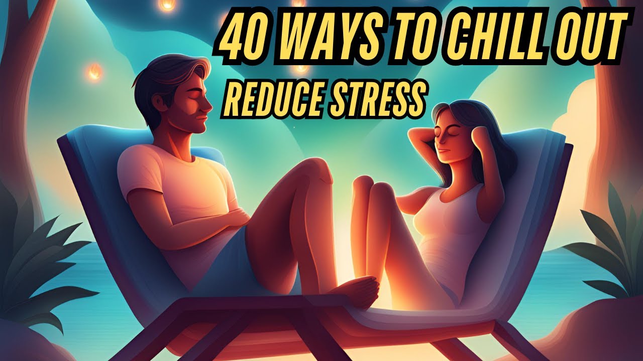 40 Epic Ways To Relax And Destress: Your Ultimate Guide To A Zen ...