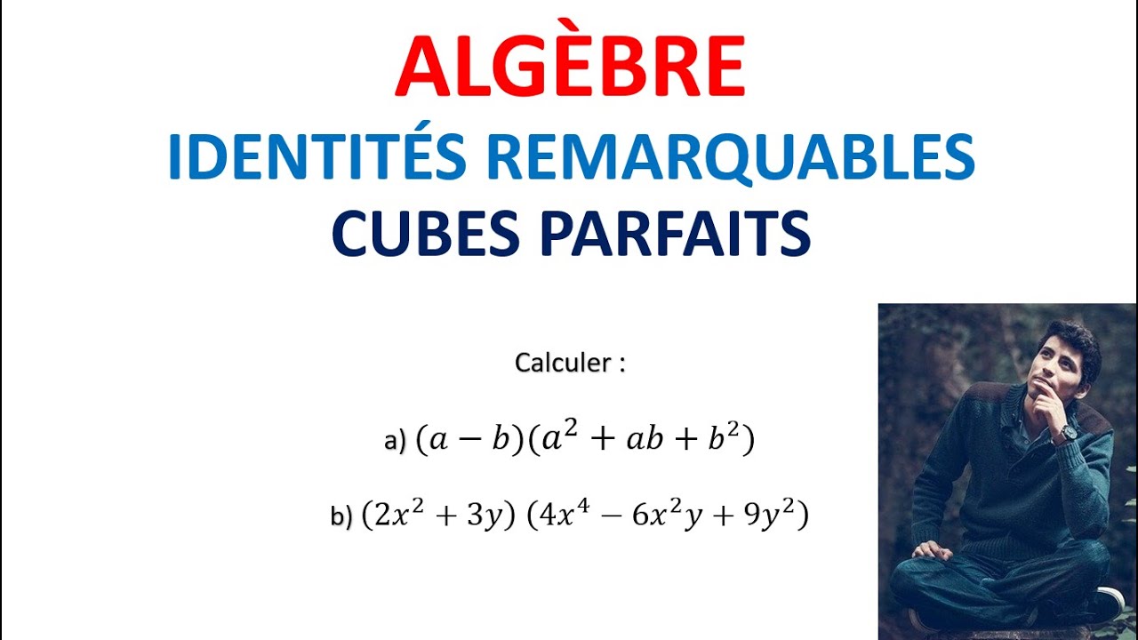 94. ALGÈBRE: Identités remarquables (cubes parfaits) - YouTube