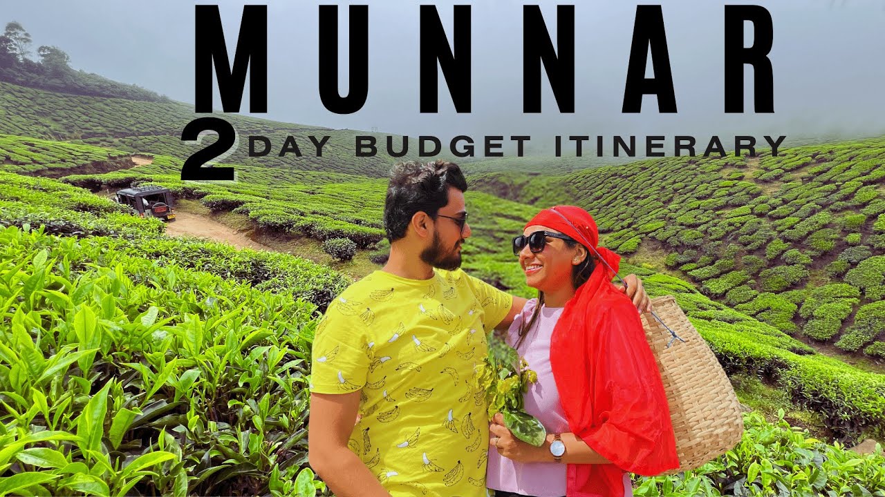 Munnar 2 Day Itinerary in Budget | Top places to visit | A to Z Details ...