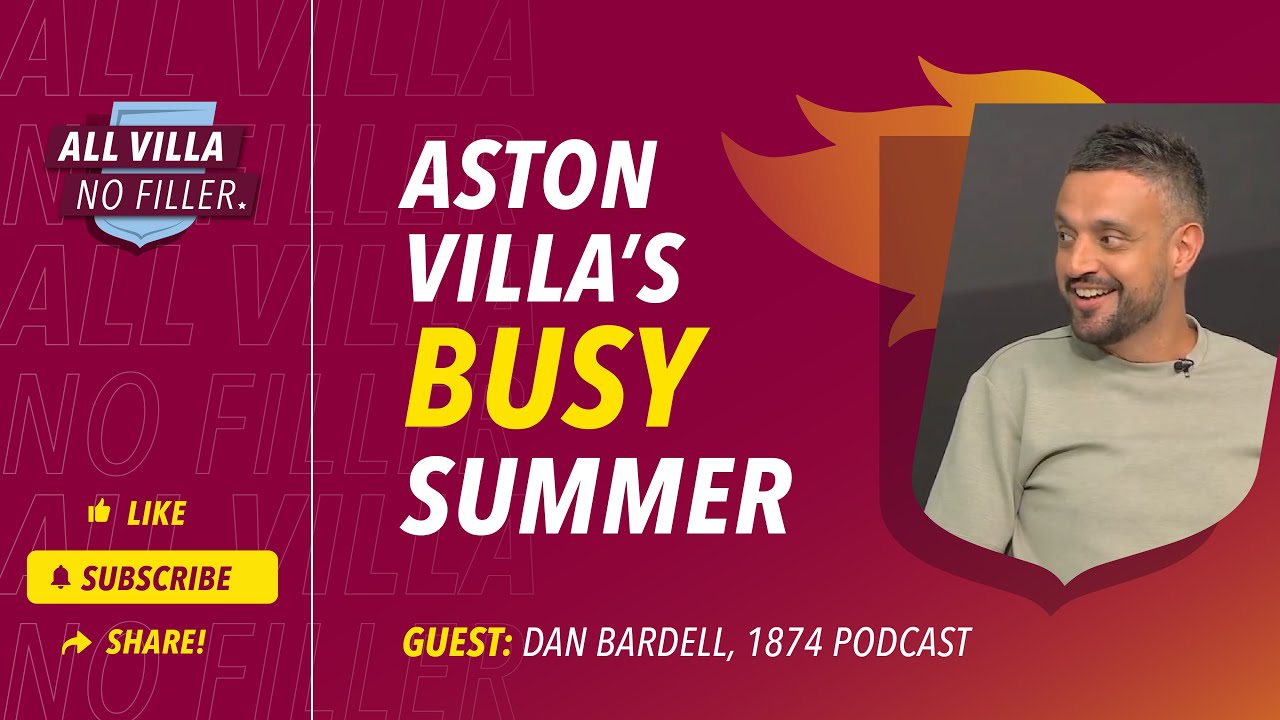 Interview Special! Dan Bardell, 1874 Podcast | Reviewing Aston Villa's ...