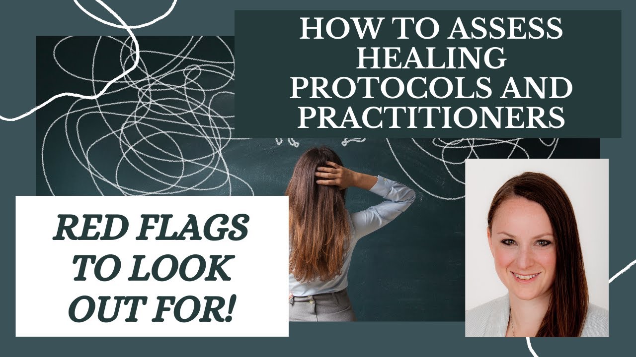 How to Assess Healing Protocols and Practitioners: Red Flags to Look ...