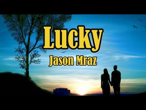 LUCKY Jason Mraz feat Colbie Caillat (LYRICS) - YouTube