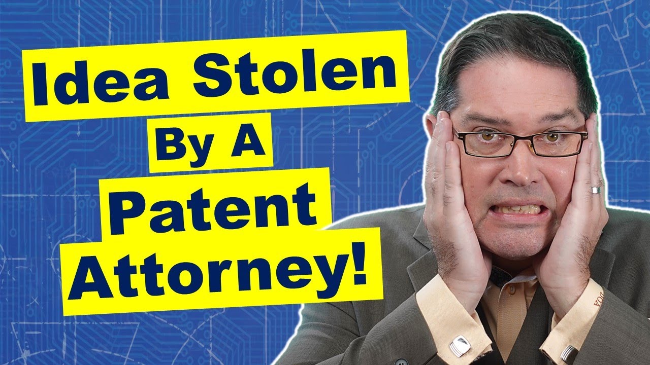 Patent Attorneys Stealing Invention Ideas: The Real Truth - YouTube