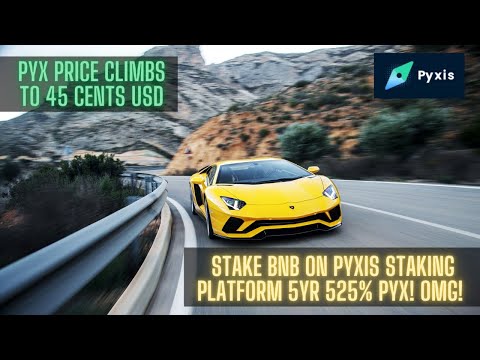 PYX Price Climbs to 45 cents USD! STAKE BNB on PYXIS Staking Platform 5Year 525% PYX Return! OMG!