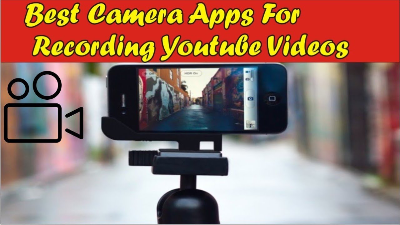 Best Camera Apps For Recording Youtube Videos YouTube best-camera-apps-for-recording-youtube-videos-youtube