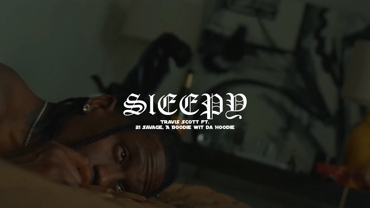 Travis Scott - Sleepy ft. 21 Savage, A Boogie Wit da Hoodie [prodby244 ...