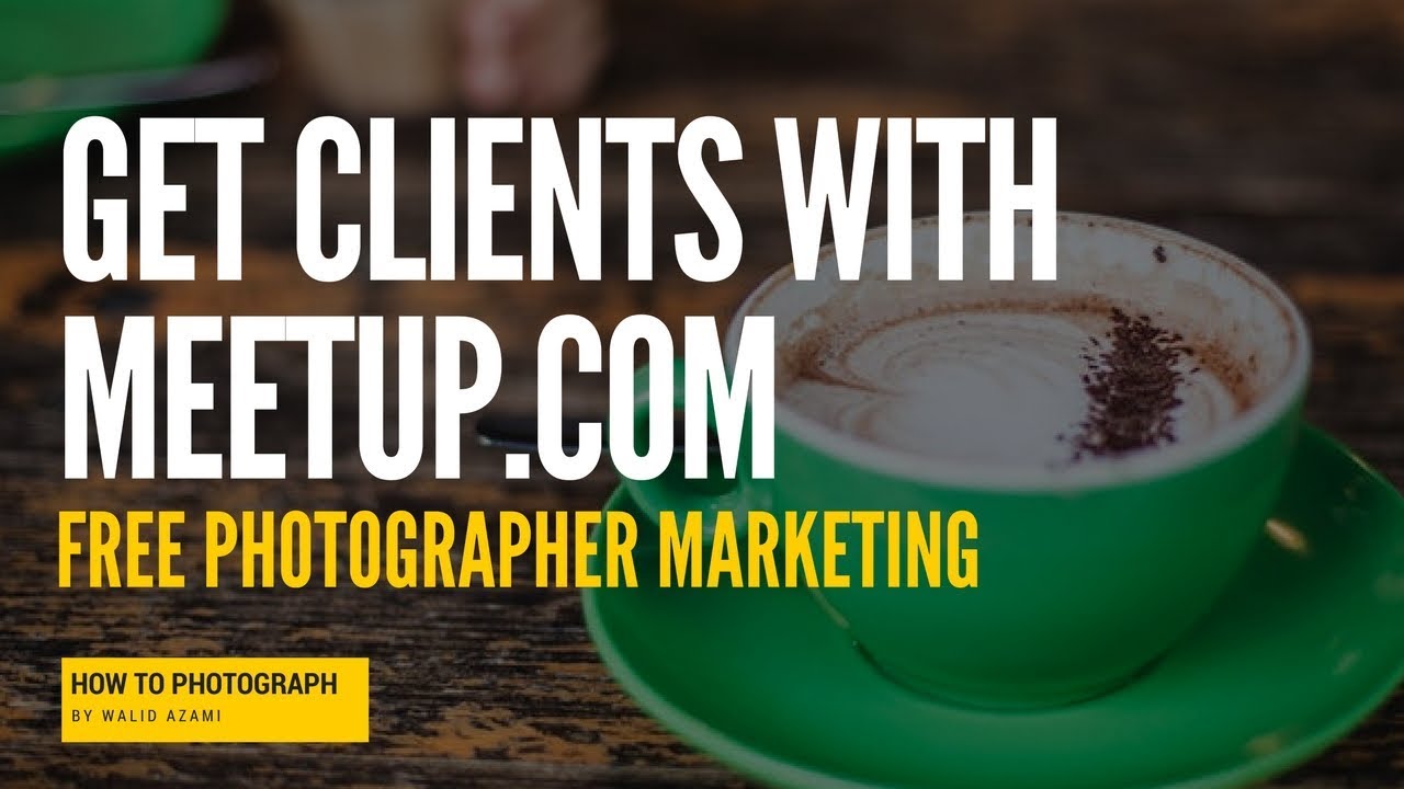 Get Clients with Meetup.com (Free Photographer Advertising Tips) - YouTube
