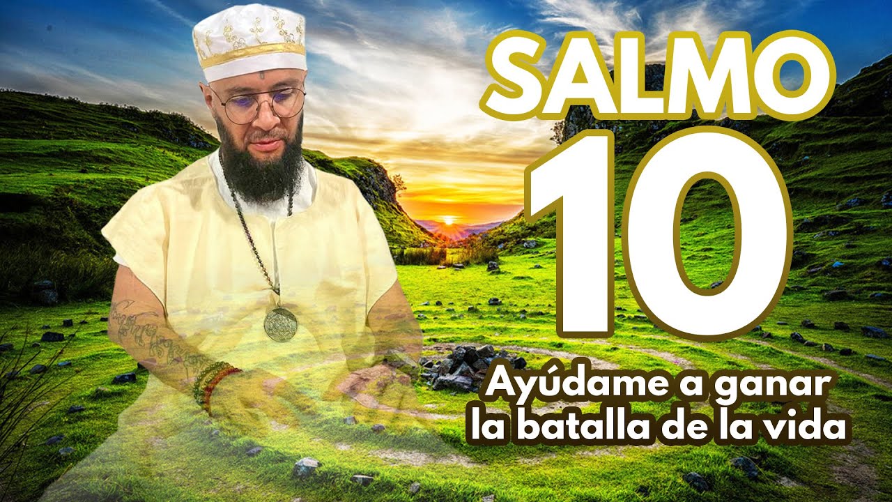 SALMO 10 | Ayúdame a ganar la batalla de la vida - YouTube