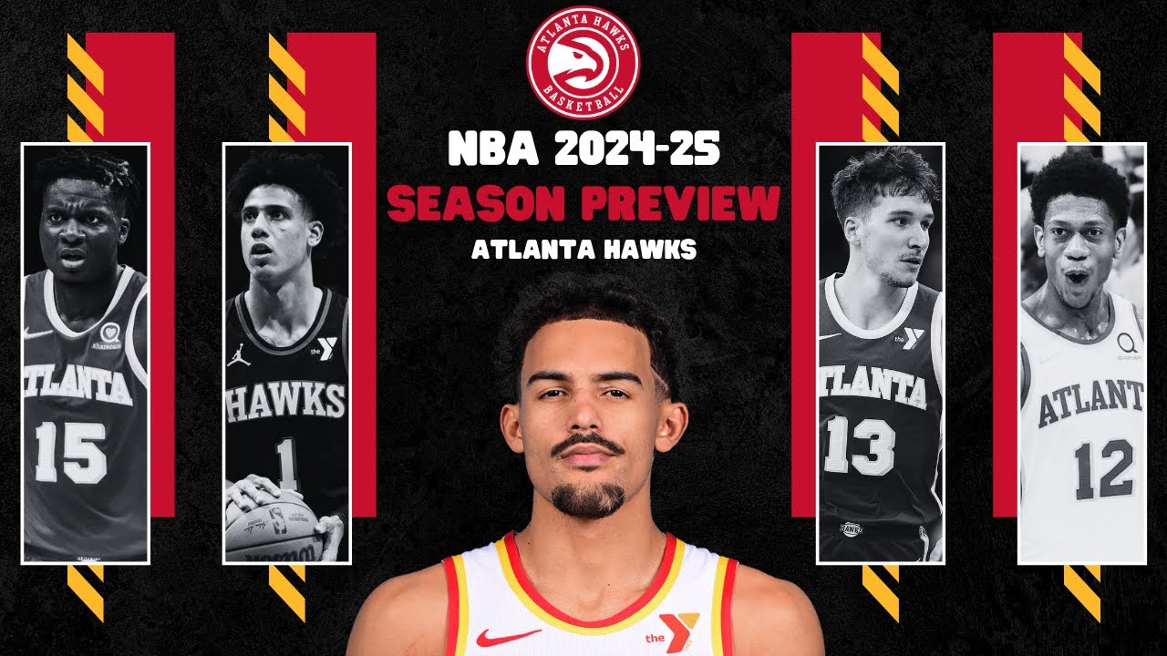 The Atlanta Hawks COMPLETE Season Preview! | NBA Season Preview 2024-25 ...