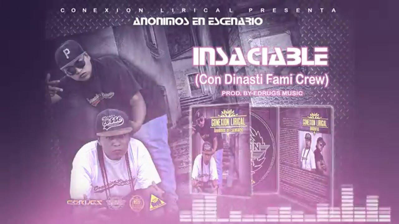 06.CONEXION LIRICAL- INSACIABLE [Con DinastiFami Crew] (AUDIO OFFICIAL) - YouTube