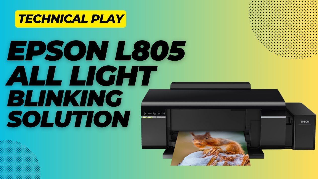 Epson L805 Printer All Light Blinking Error Solution | Epson L805 All ...
