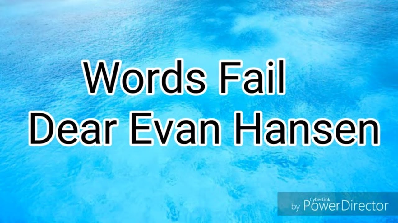 Words fail Dear Evan Hansen (Lyrics) - YouTube