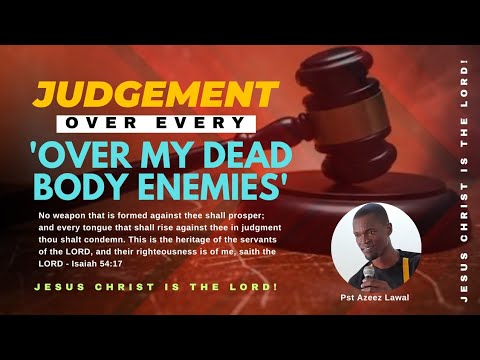 Judgement Over Every 'Over My Dead Body Enemies' - Pst Azeez Lawal ...