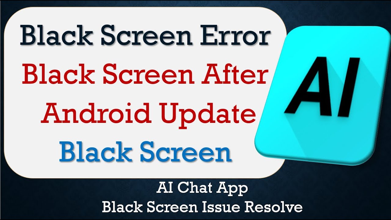 How to Fix AI Chat AI App Black Screen Error | After Android Update ...