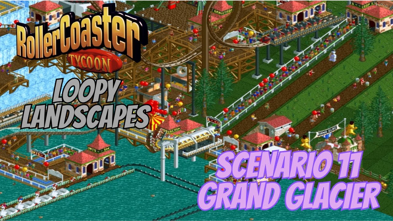 Let's Play Roller Coaster Tycoon Loopy Landscapes Grand Glacier - YouTube