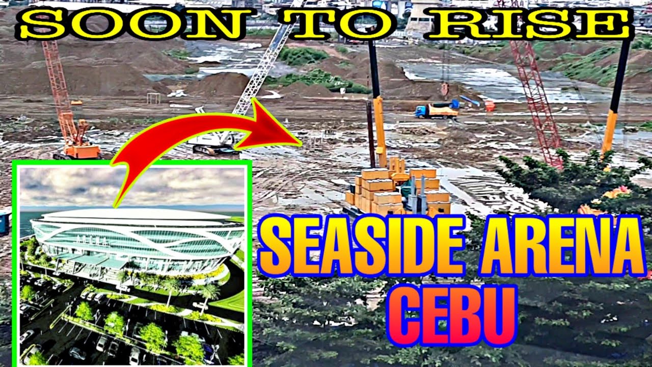 CEBU SEASIDE ARENA CONSTRUCTION UPDATE - YouTube