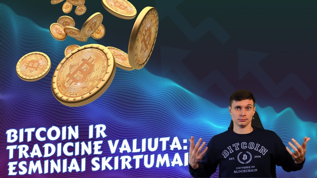Bitcoin ir tradicinė valiuta: esminiai skirtumai - YouTube
