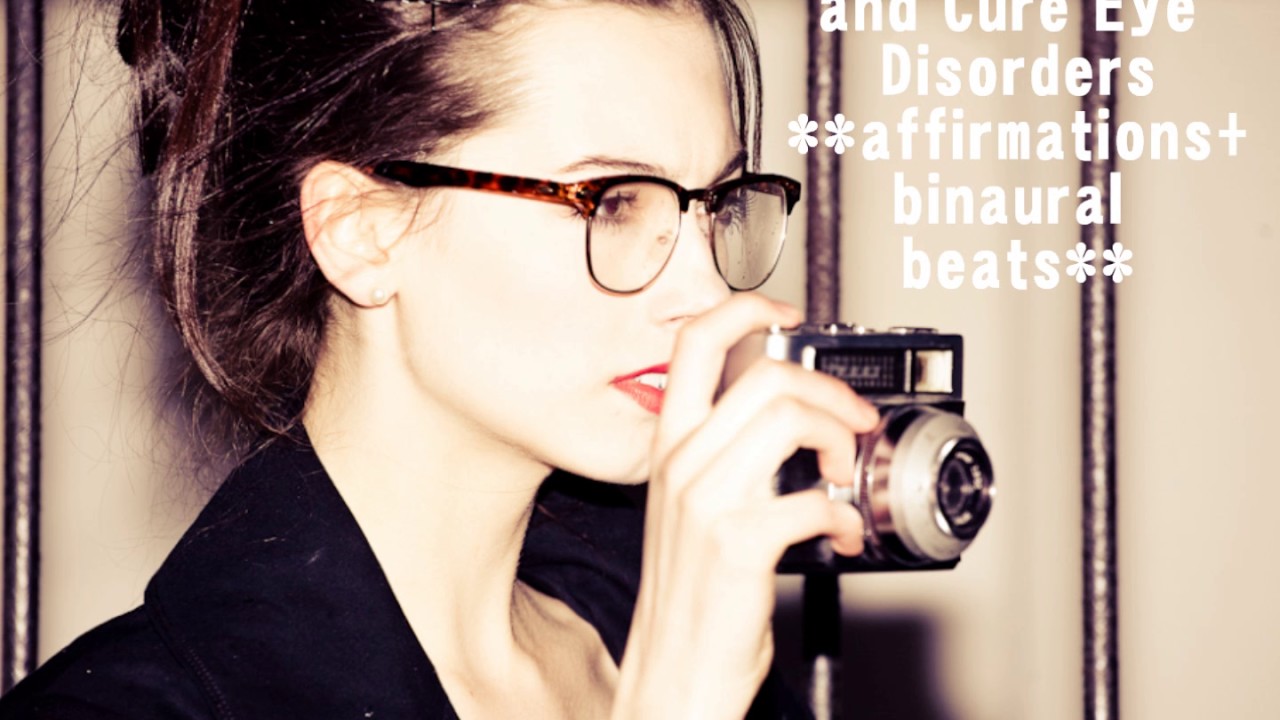 Improve Vision and Cure Eye Disorders **subliminal+binaural beats ...