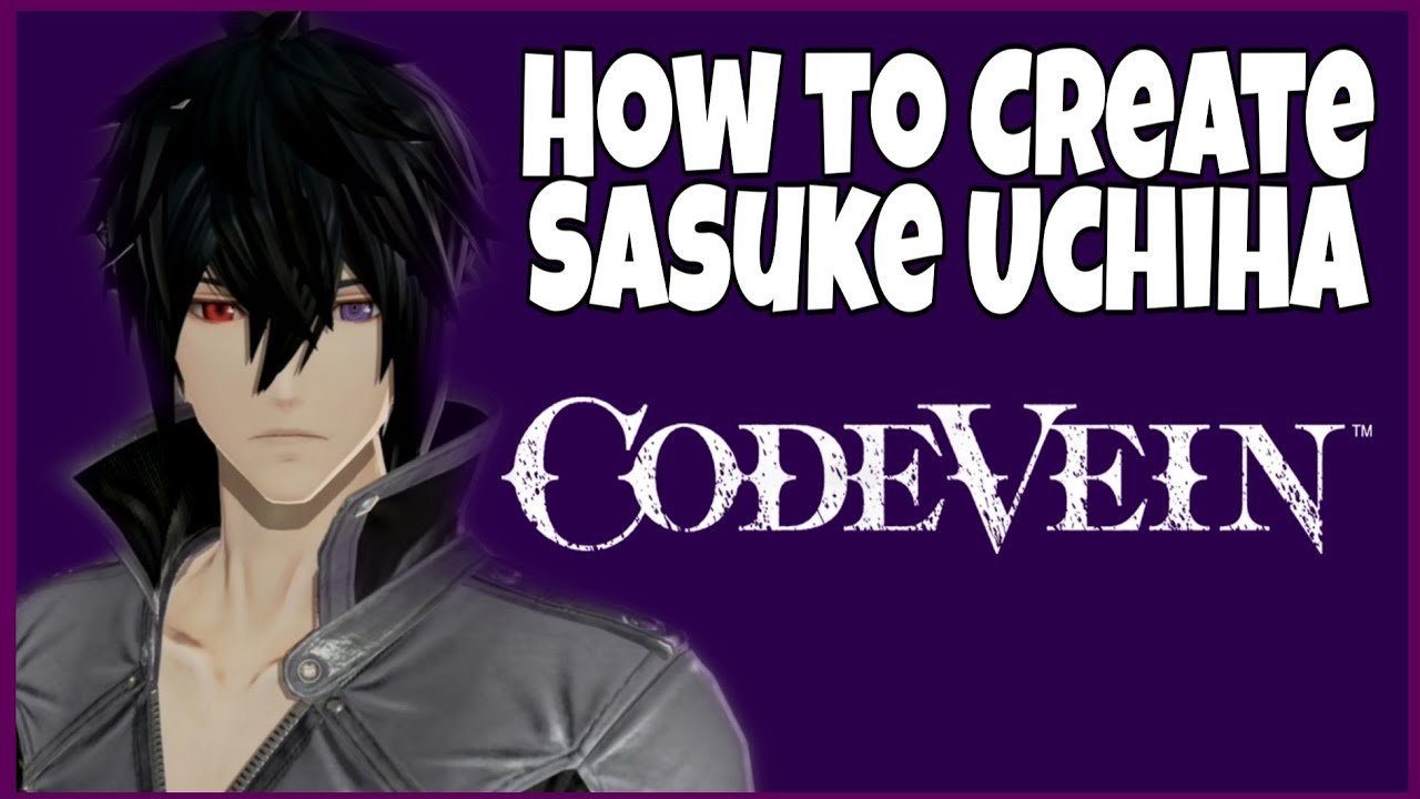 Code Vein: How To Make Sasuke Uchiha Tutorial - YouTube