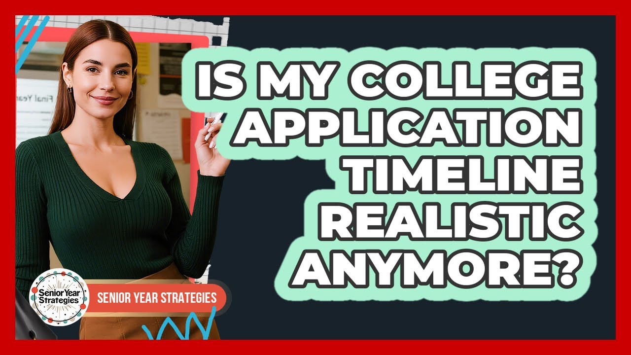 Is My College Application Timeline Realistic Anymore? - YouTube