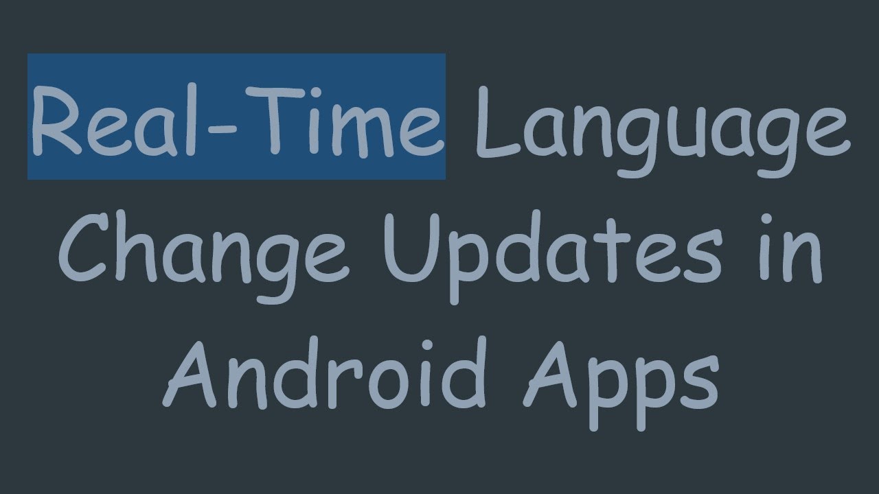 Real-Time Language Change Updates in Android Apps - YouTube