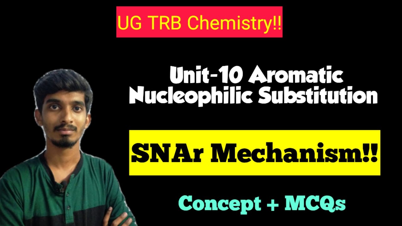 Aromatic Nucleophilic Substitution Reaction|SNAr Mechanism|UG TRB ...