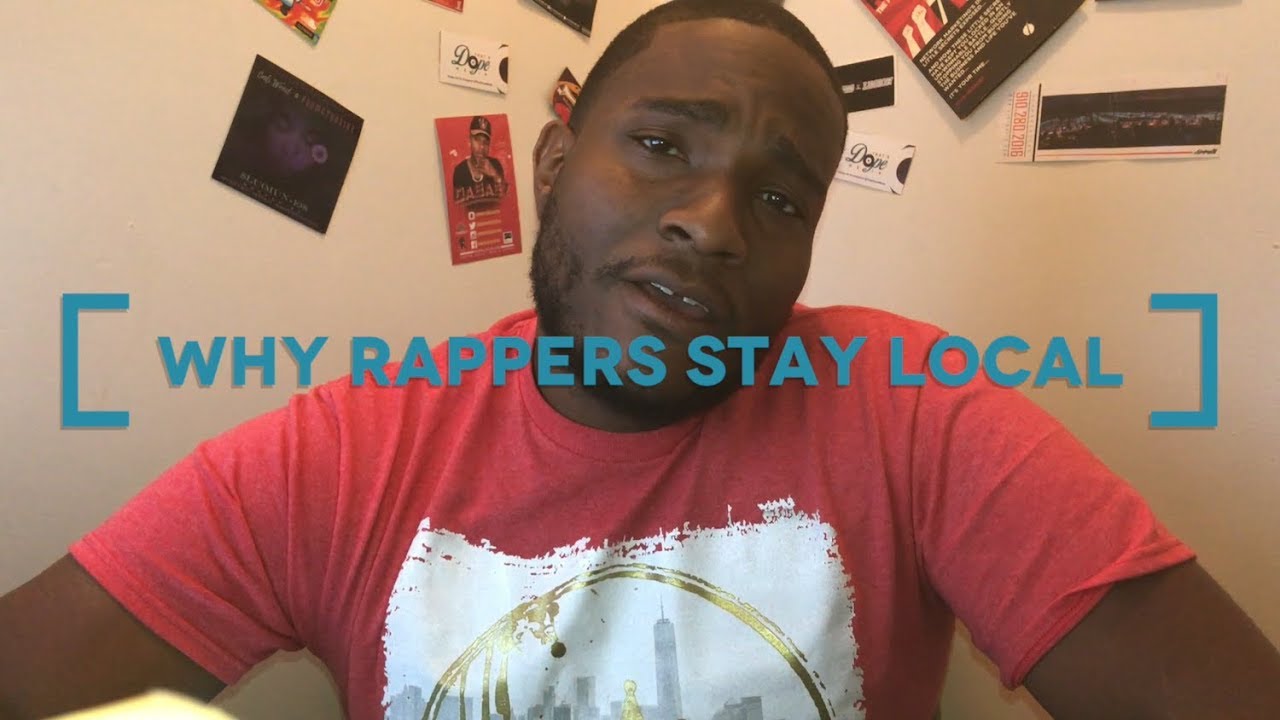 10 Reasons Why Rappers Stay Local - YouTube