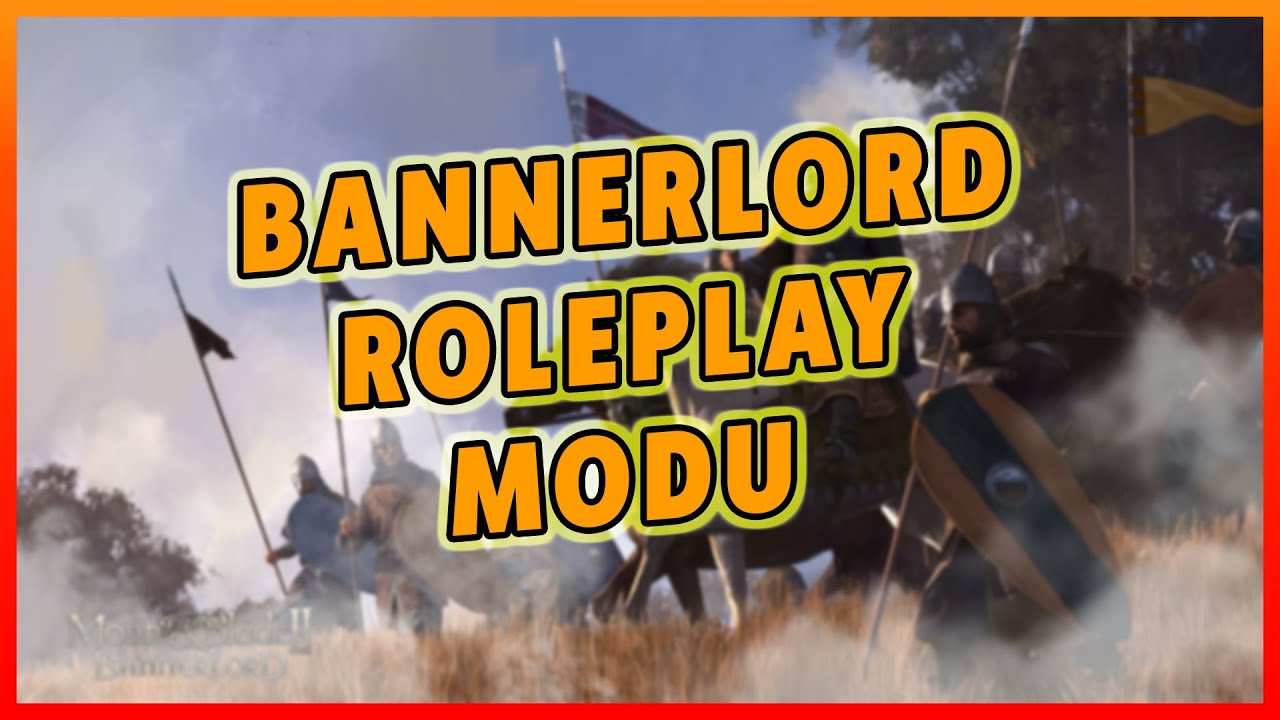 MOUNT & BLADE BANNERLORD ROLEPLAY MOD | PERSİSTENT EMPİRE - YouTube