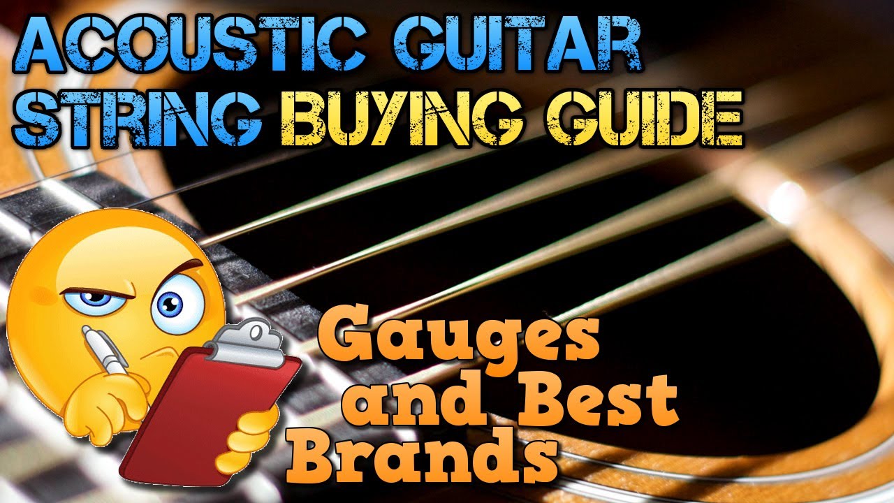 Which ACOUSTIC GUITAR STRINGS To Buy? Gauges, Features, and BEST BRANDS ...