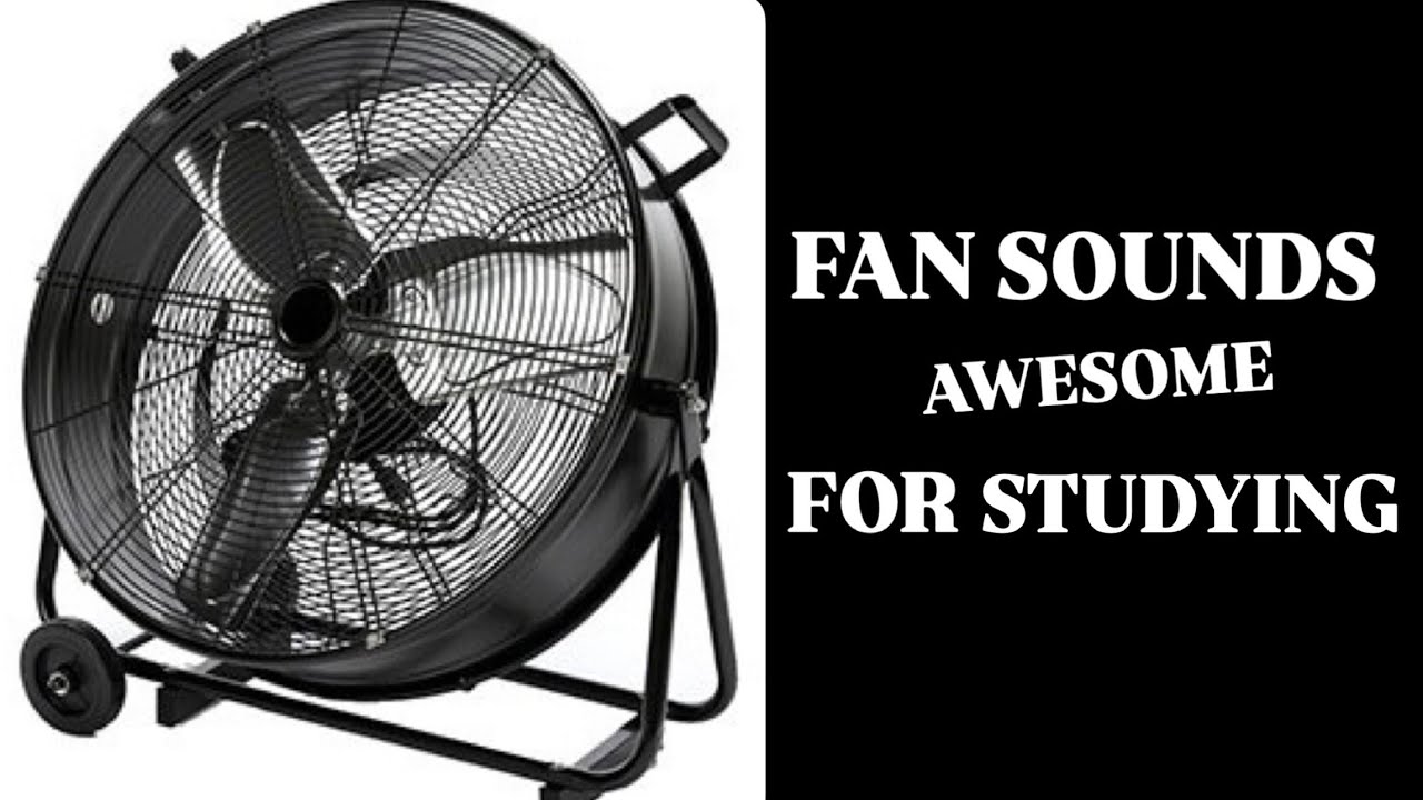 AWESOME FAN SOUNDS FOR STUDY - White Noise for Relaxing and Studying ...