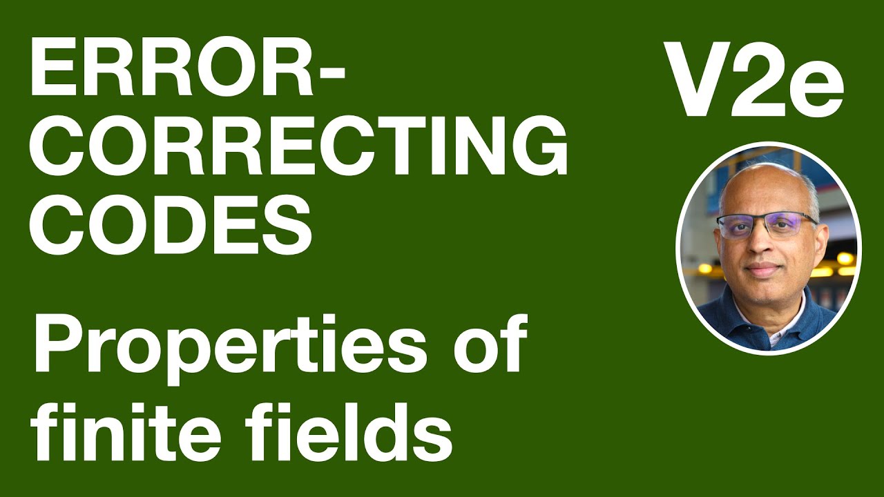 V2e: Properties of finite fields (Error-Correcting Codes) - YouTube