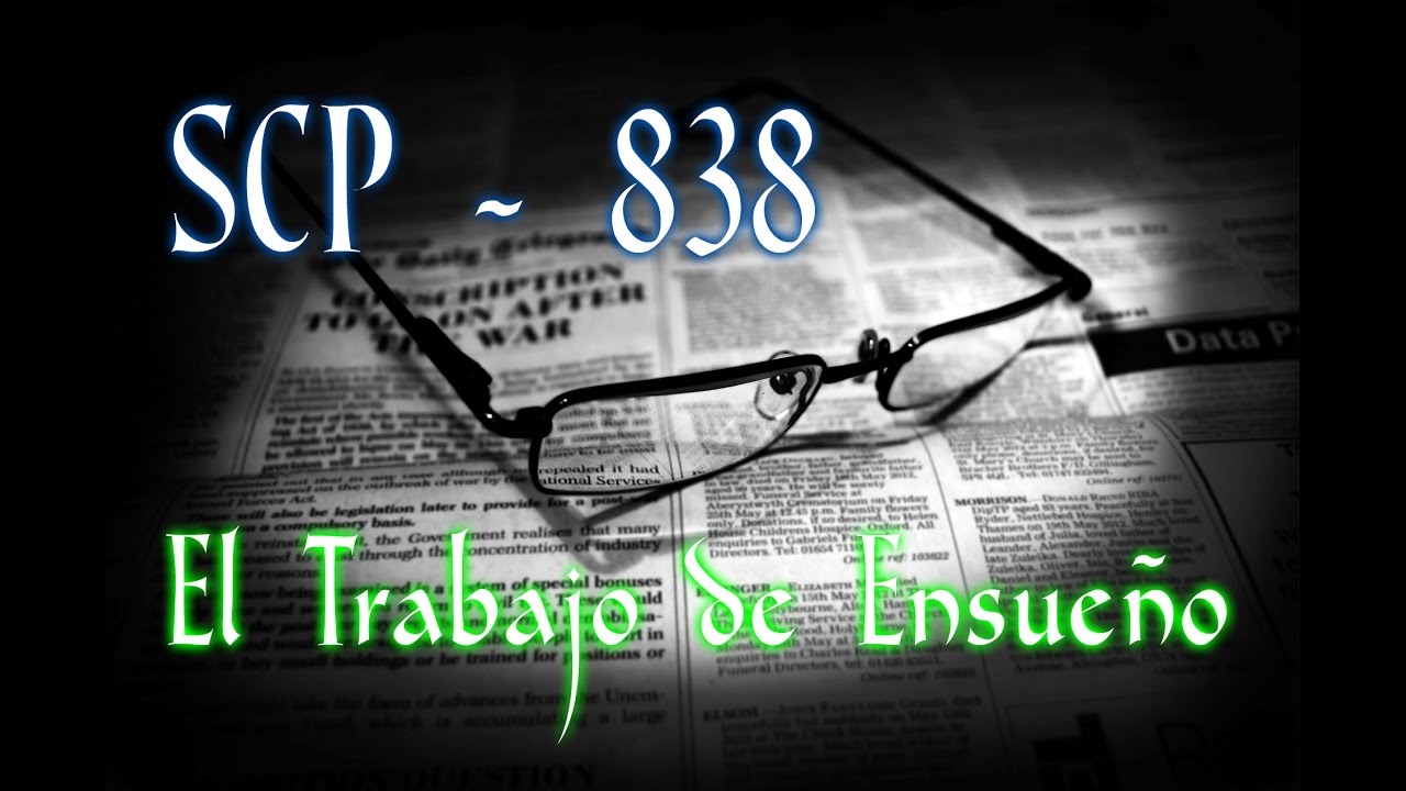 SCP-838 El Trabajo de Ensueño | Seguro (Loquendo by My name is Doomguy ...