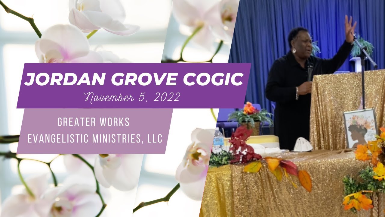 Jordan Grove COGIC | Greater Works Evangelistic Ministries, LLC YouTube ...