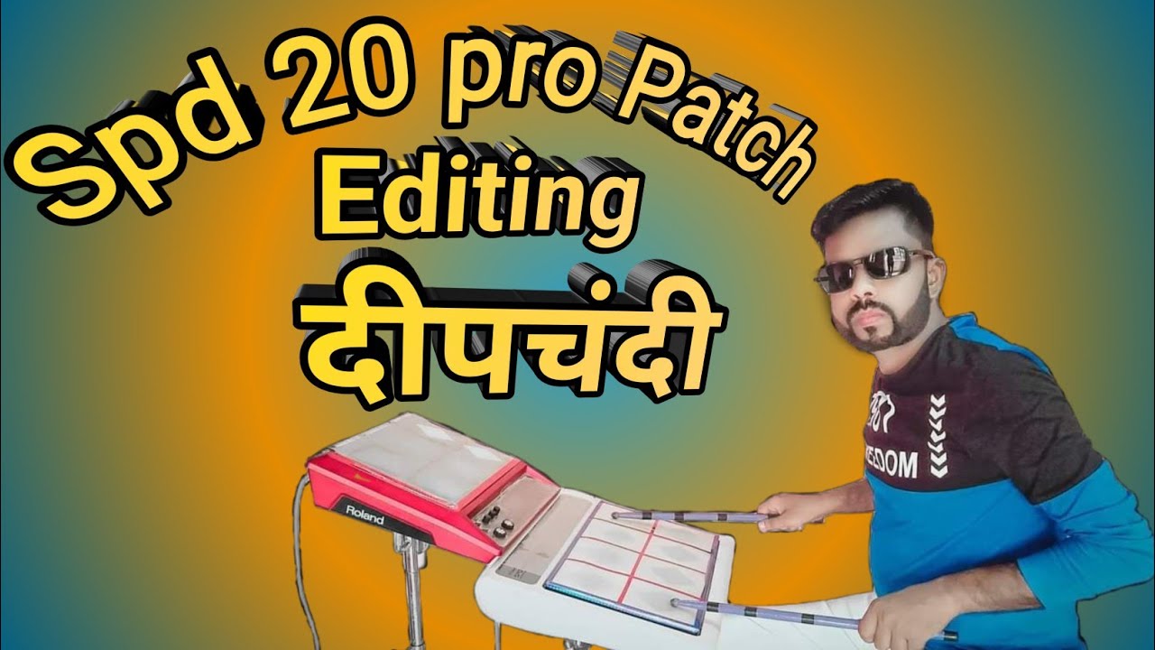 Spd 20 Pro 20 x Dipchandi Patch Editing - YouTube