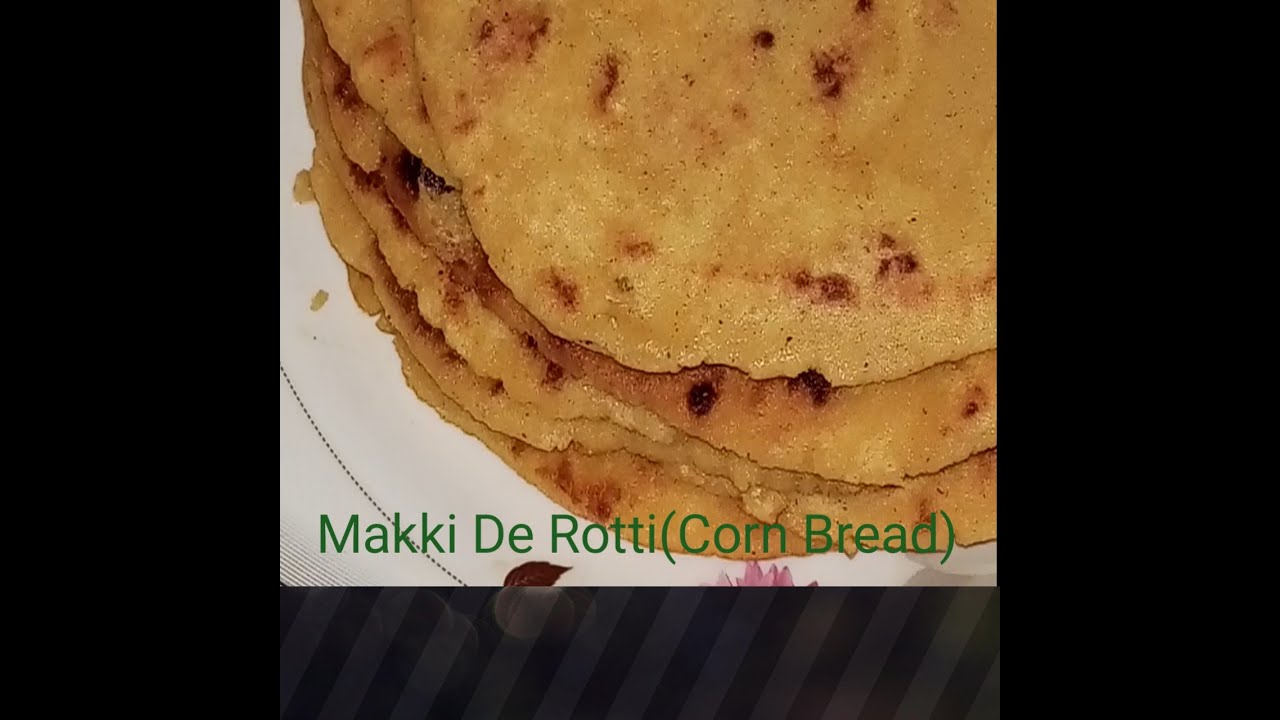Easy recipe of Makki De Rotti (Corn Bread)/Teddy/Foods - YouTube