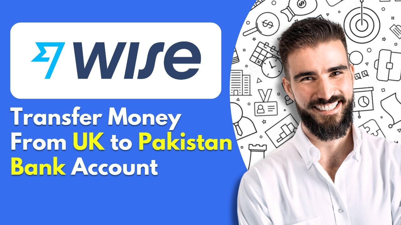How to Transfer Money From UK to Pakistan Bank Account - Fastest and ...