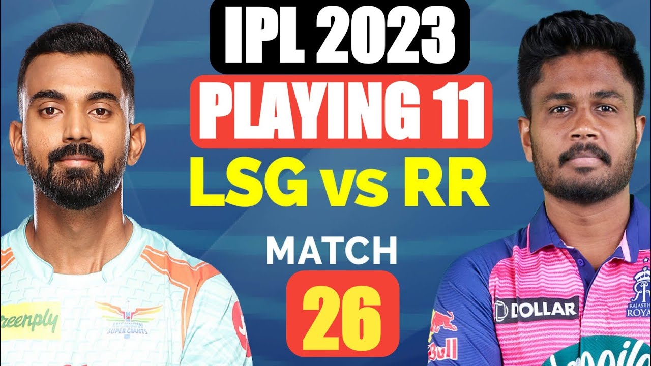 rr vs lsg playing 11 | rr vs lsg playing 11 2023 | rr vs lsg comparison ...