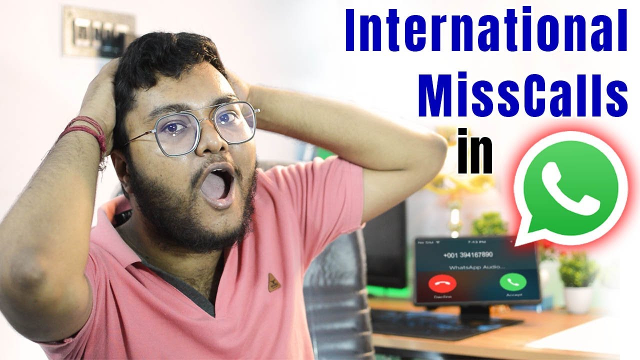 WhatsApp Miss calls from International Numbers | My Experience All ...