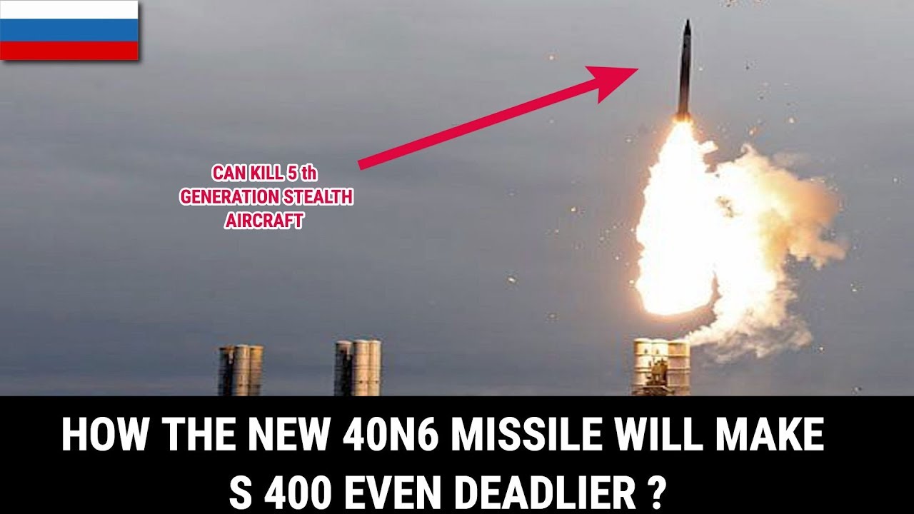 HOW THE NEW 40N6 MISSILE WILL MAKE S 400 EVEN DEADLIER ? - YouTube