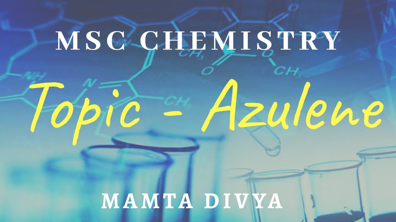 MSc Chemistry Topic- Azulene (Non Banzoid aromatic compound) - YouTube