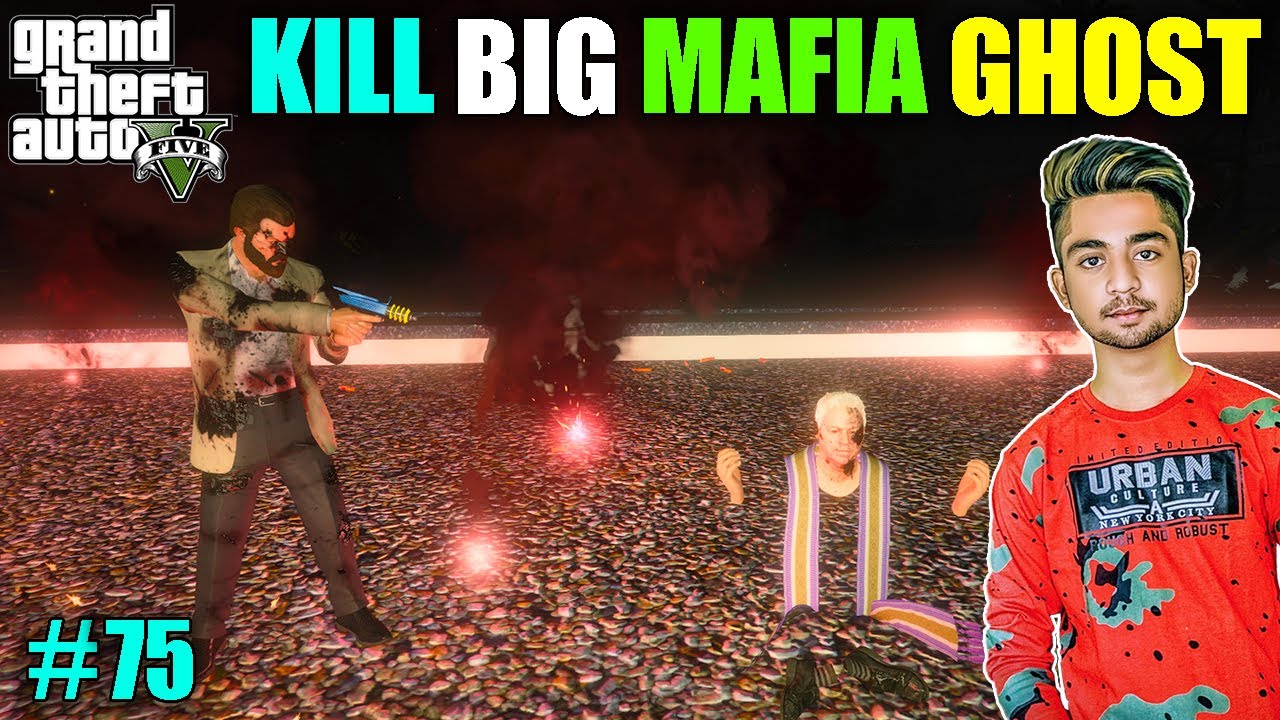 KILL BIG MAFIA GHOST | MICHAEL KILL BIG MAFIA GHOST | GTA V GAMEPLAY ...