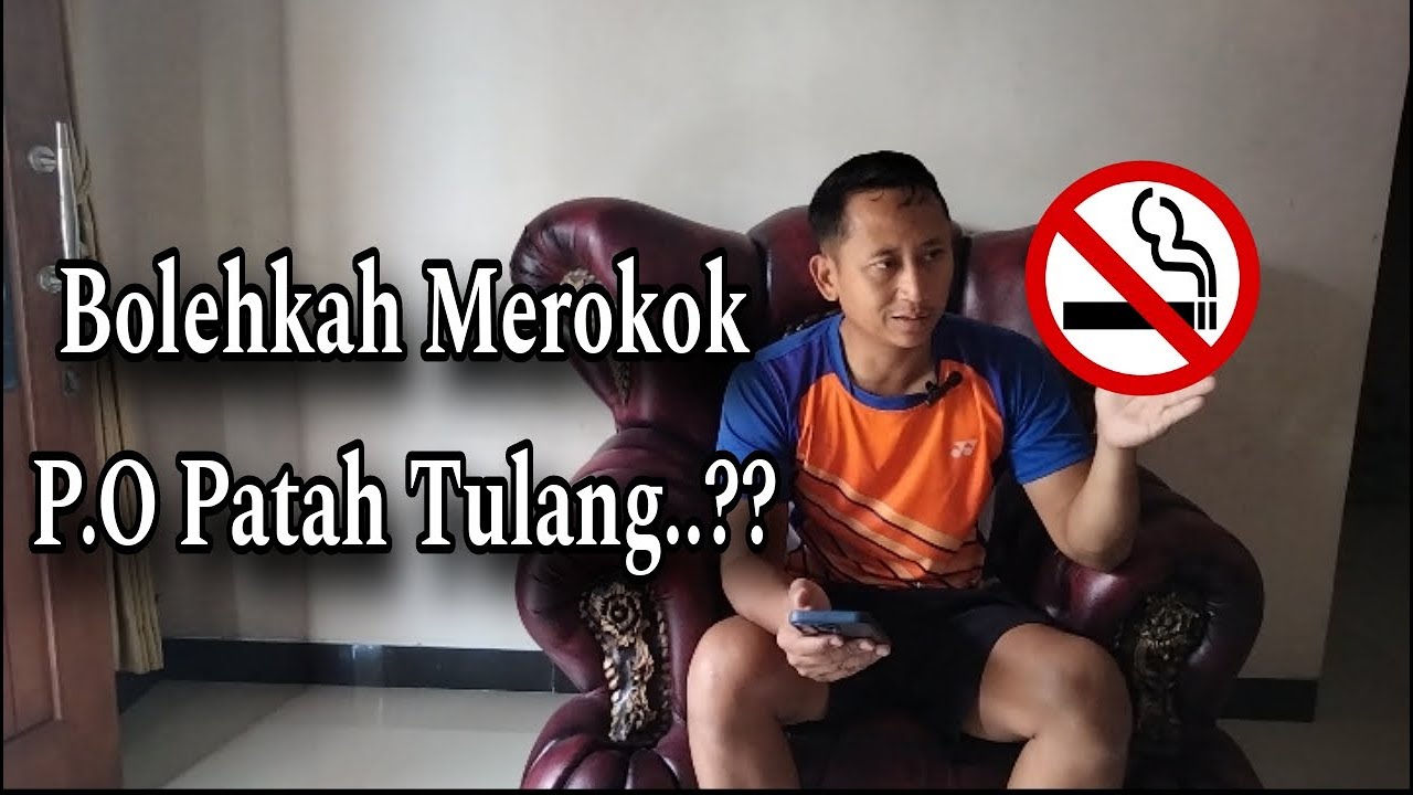 Tips mengatasi Perokok berat P.O patah tulang - YouTube