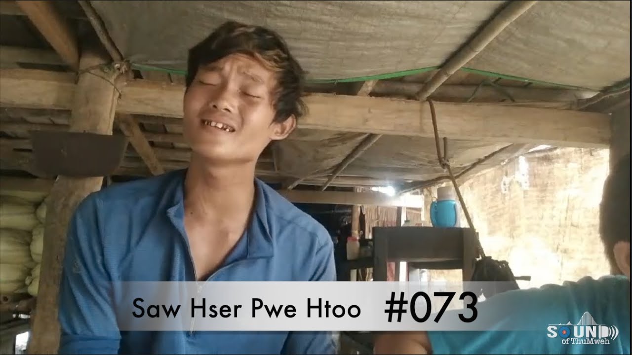 #0#073 Saw Hser Pwe Htoo (Sound Of THuMweh) - YouTube