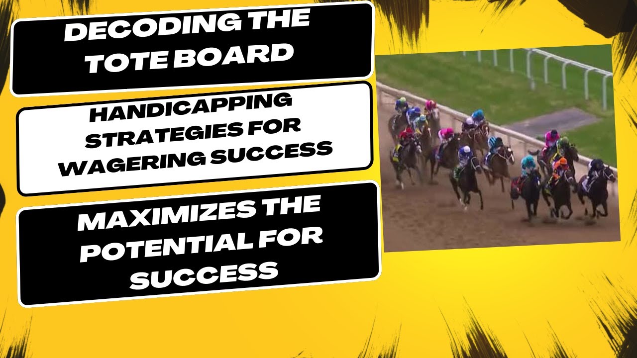 Decoding the Tote Board: Handicapping Strategies for Wagering Success ...