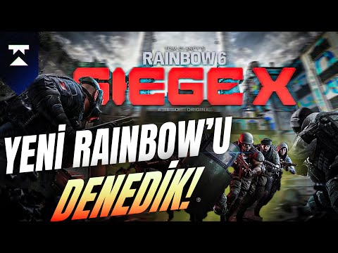 YENİ RAINBOW'U DENEDİK! Tom Clancy's Rainbow Six: Siege X
