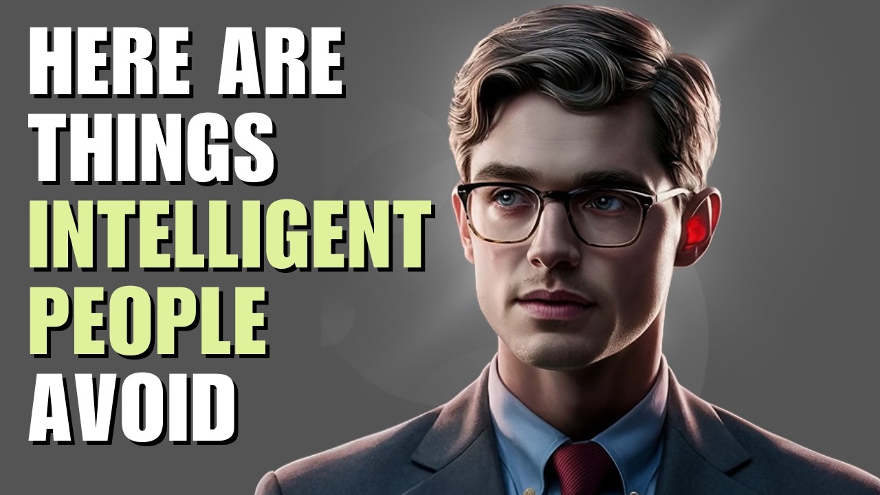 13 Things Intelligent People Avoid - YouTube
