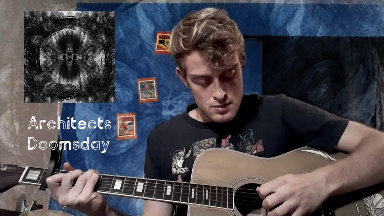 Architects - Doomsday Acoustic Cover - YouTube