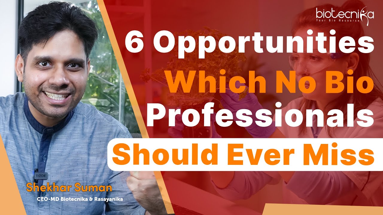 6 Opportunities Which No Bio Professionals Should Ever Miss - YouTube