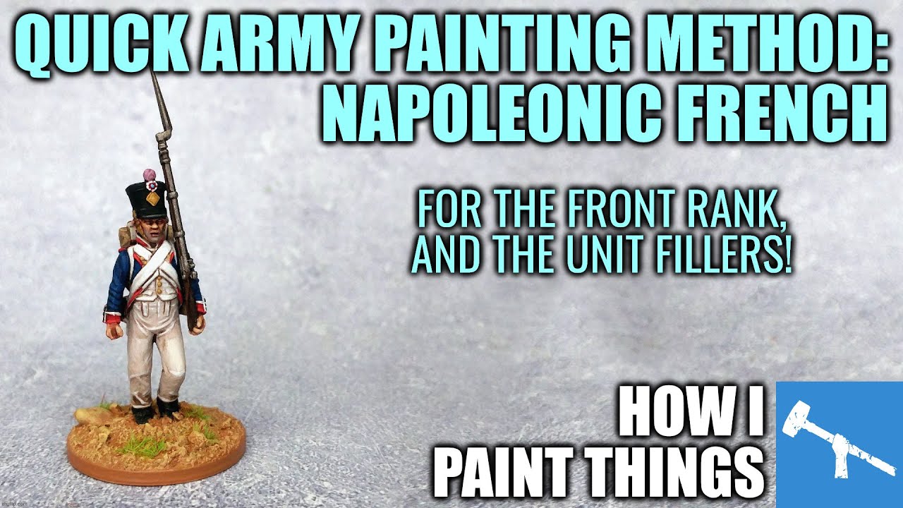 Quick & Easy: Painting Napoleonic French - Tabletop Ready & Beyond [How ...