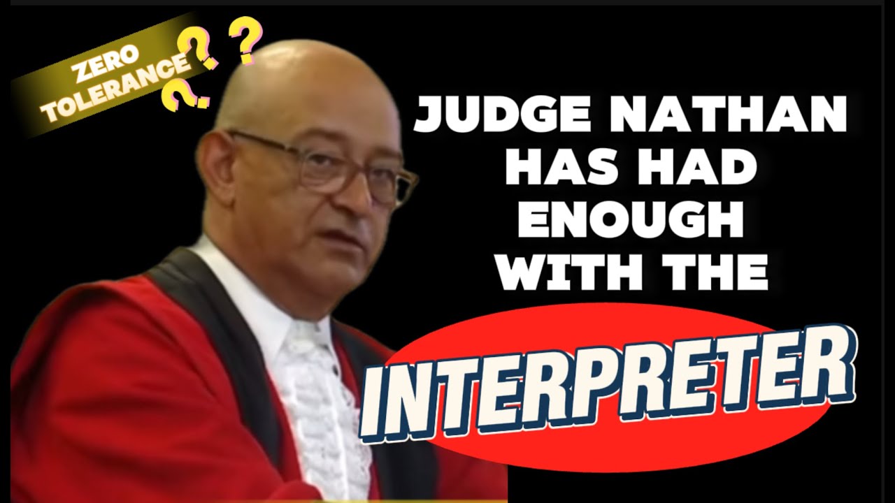 SHOCKING JUDGE NATHAN IS FED UP AS INTERPRETER MAKES ANOTHER MISTAKE # ...